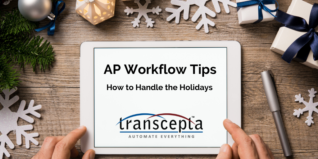 AP Workflow Tips - How to Handle the Holidays When You're Down Staff
